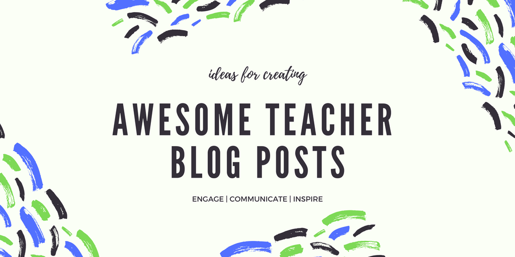 Creating Awesome Teacher Blog Posts - The Number 1 website and mobile ...